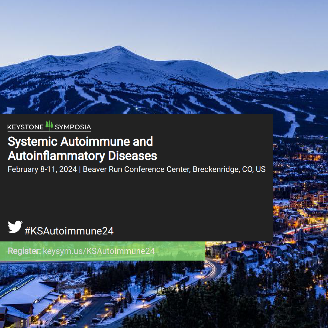 Systemic Autoimmune and Autoinflammatory Diseases | Keystone Symposia ... Systemic Autoimmune and Autoinflammatory Diseases | Keystone Symposia ...